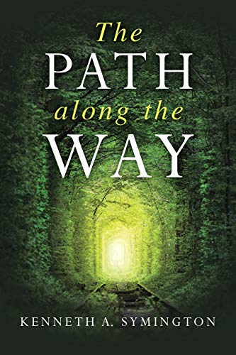 The Path along the Way: Stories, Inventions, Incidents, and Encounters ...