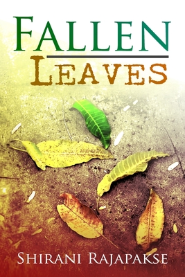 Fallen Leaves by Shirani Rajapakse | Goodreads