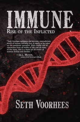 Immune: Rise of the Inflicted by Seth Voorhees | Goodreads