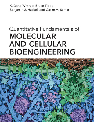 Quantitative Fundamentals of Molecular and Cellular Bioengineering by K ...