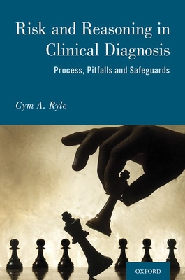 Risk and Reasoning in Clinical Diagnosis by Cym Anthony Ryle | Goodreads
