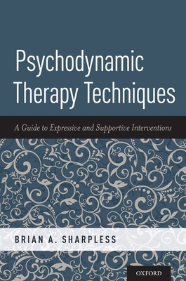 Psychodynamic Therapy Techniques: A Guide to Expressive and Supportive ...