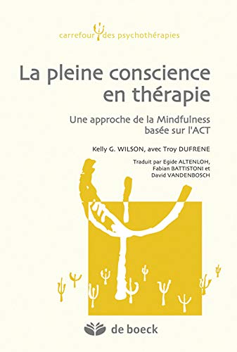 La pleine conscience en thérapie: Une approche de la Mindfulness basée ...