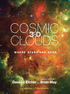 Cosmic Clouds 3-D: Where Stars Are Born by David J. Eicher | Goodreads