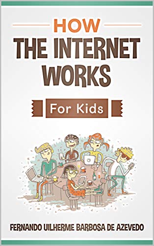 How the Internet Works for Kids: The internet explained with easy ...