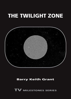 The Twilight Zone by Barry Keith Grant | Goodreads