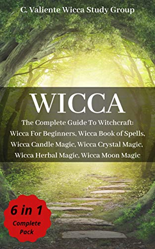 Wicca: The Complete Guide To Witchcraft: Wicca For Beginners, Wicca Book of Spells, Wicca Candle ...