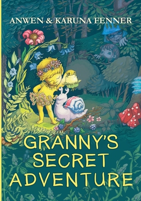 Granny's Secret Adventure by Anwen Fenner | Goodreads