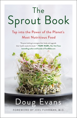 The Sprout Book: Tap into the Power of the Planet's Most Nutritious ...