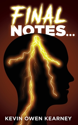 Final Notes... by Kevin Owen Kearney | Goodreads