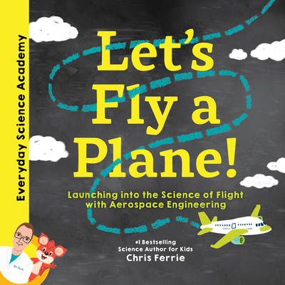 Let's Fly a Plane!: Aerospace Engineering for Kids through Real World ...