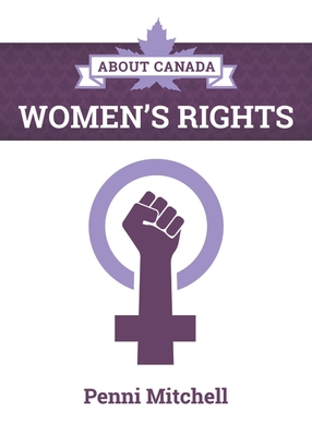 About Canada: Women’s Rights by Penni Mitchell | Goodreads