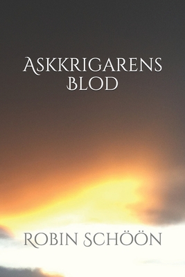 Askkrigarens Blod by Robin Schoon | Goodreads