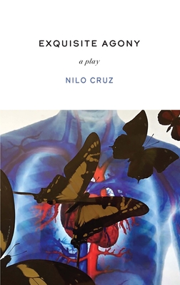 Exquisite Agony by Nilo Cruz | Goodreads