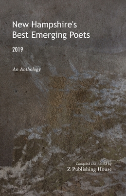 New Hampshire's Best Emerging Poets 2019: An Anthology by Z Publishing ...