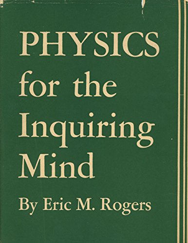 Physics for the Inquiring Mind: The Methods, Nature, and Philosophy of ...