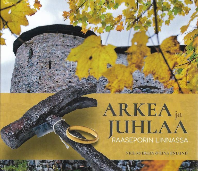 Arkea ja juhlaa Raaseporin linnassa by Niclas Erlin | Goodreads