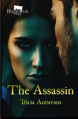 The Assassin (Black Irish) by Tricia Andersen | Goodreads