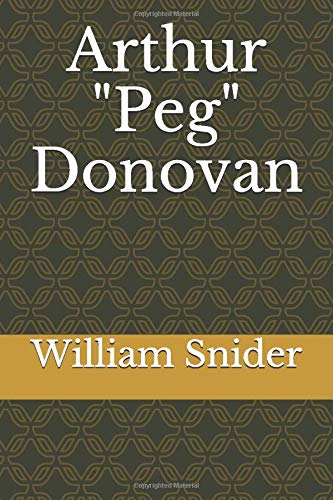 Arthur "Peg" Donovan by william snider | Goodreads