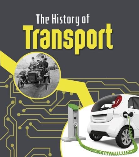 The History of Technology: The History of Transport by Chris Oxlade ...
