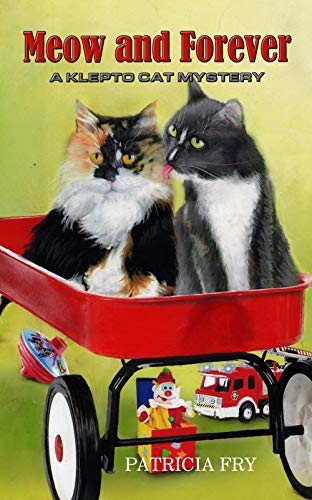 Meow and Forever (Klepto Cat Mysteries #40) by Patricia Fry | Goodreads