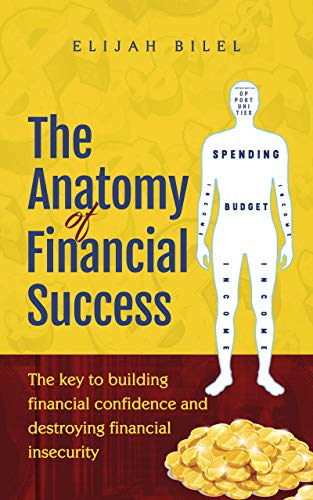 The Anatomy Of Financial Success: The Key to Building Financial ...