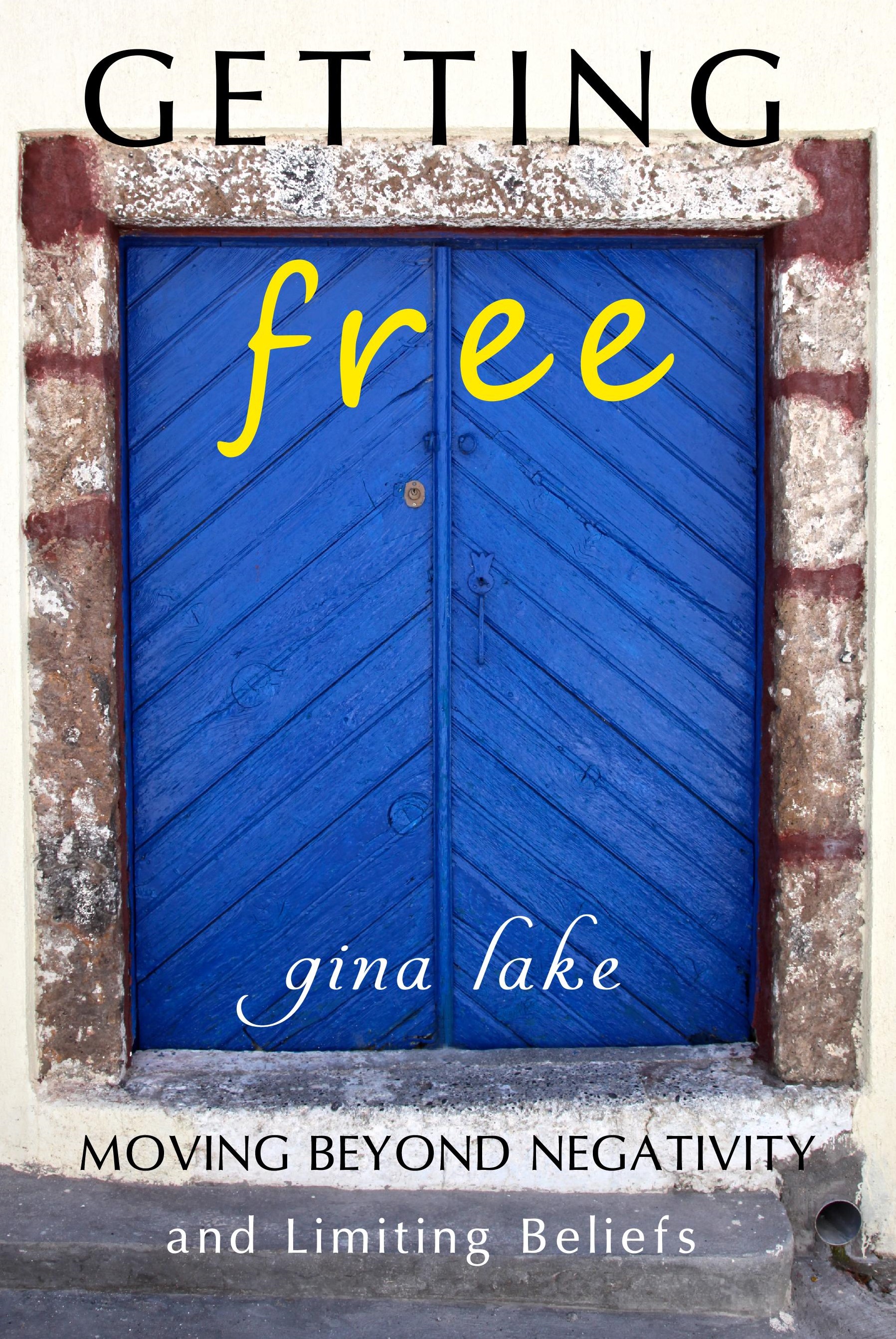 Getting Free: How to Move Beyond Conditioning and Be Happy by Gina Lake ...
