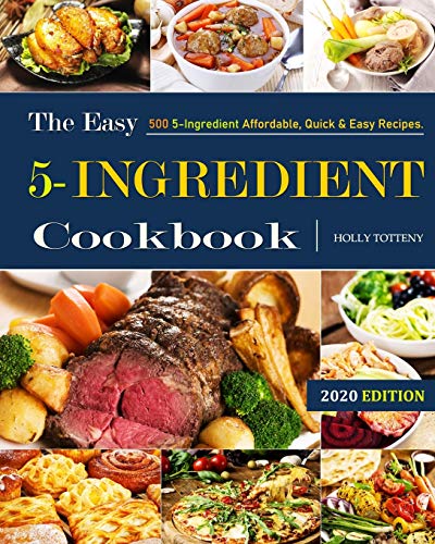 The Easy 5-Ingredient Cookbook #2020: 500 5-Ingredient Affordable ...