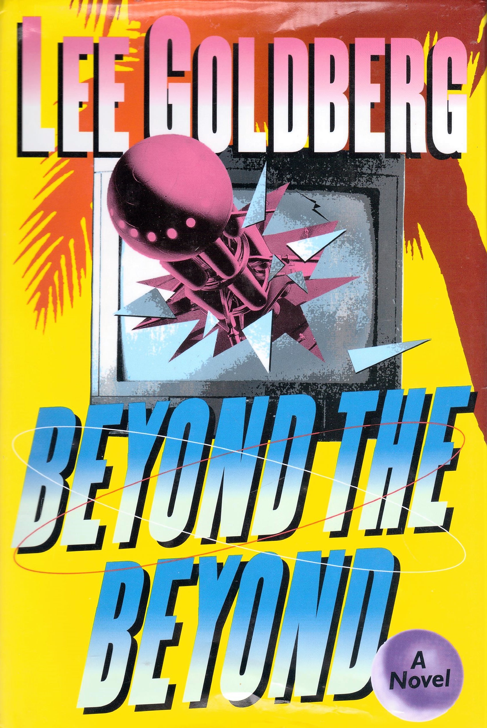 Beyond the Beyond by Lee Goldberg | Goodreads