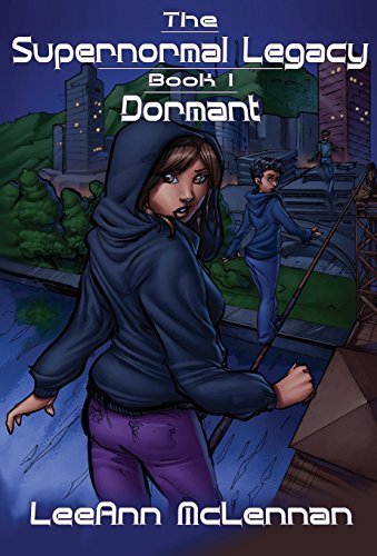 The Supernormal Legacy: Book 1: Dormant by LeeAnn McLennan | Goodreads