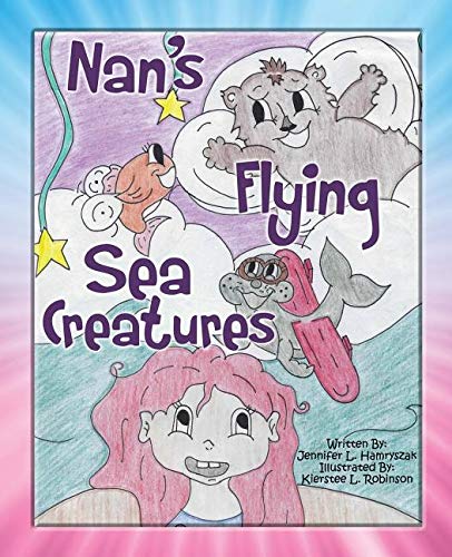 Nan's Flying Sea Creatures by Jennifer L Hamryszak | Goodreads