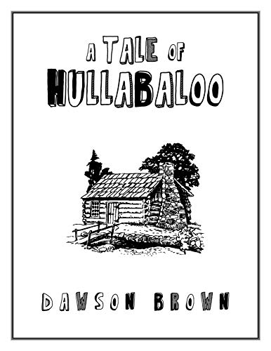 A Tale of Hullabaloo: Second Edition by Dawson Brown | Goodreads