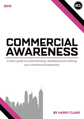 Commercial Awareness - A Guide: How to understand, develop and utilise ...