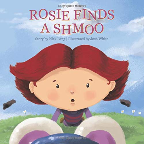 Rosie Finds a Shmoo by Nick Lang | Goodreads
