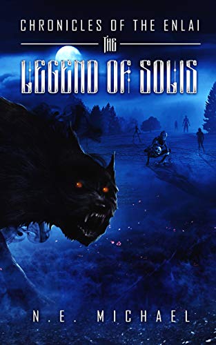 The Legend of Solis (Chronicles of the Enlai #2) by N.E. Michael ...