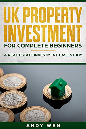 UK Property Investment For Complete Beginners: A Real Estate Investment ...