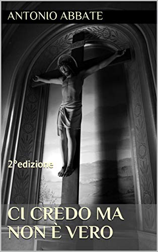 Ci credo ma non è vero: 2°edizione by Antonio Abbate | Goodreads