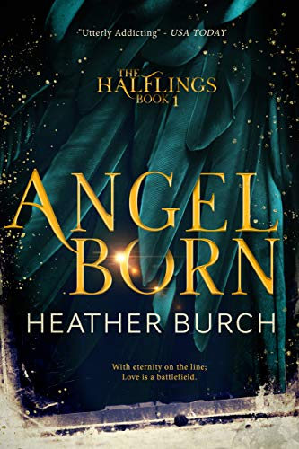 Angel Born (Halflings #1) by Heather Burch | Goodreads