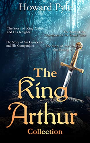 The King Arthur Collection (Annotated) by Howard Pyle | Goodreads