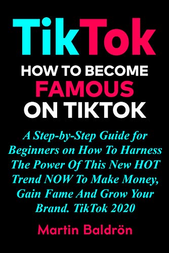 TikTok - How to Become Famous on TikTok: A Step-by-Step Guide for ...