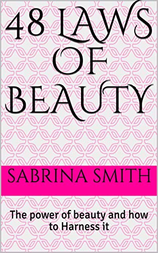 48 Laws of Beauty: The power of beauty and how to Harness it by Pynky ...