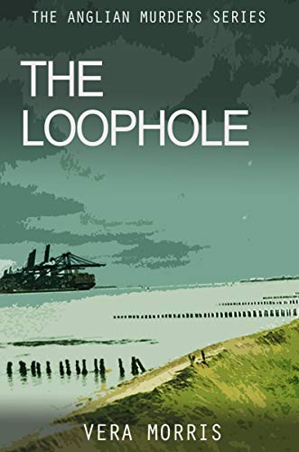 The Loophole: The Anglian Detective Agency Series by Vera Morris ...