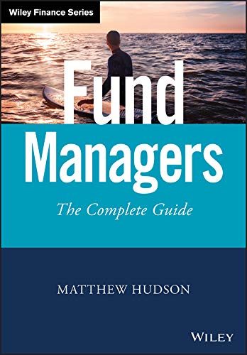 Fund Managers: The Complete Guide (Wiley Finance) by Matthew Hudson ...