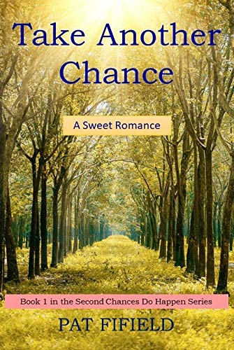 Take Another Chance (Second Chances Do Happen! #1) by Pat Fifield ...