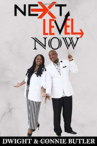 Next Level Now: Living Your Next Level Now! by Dwight Butler | Goodreads