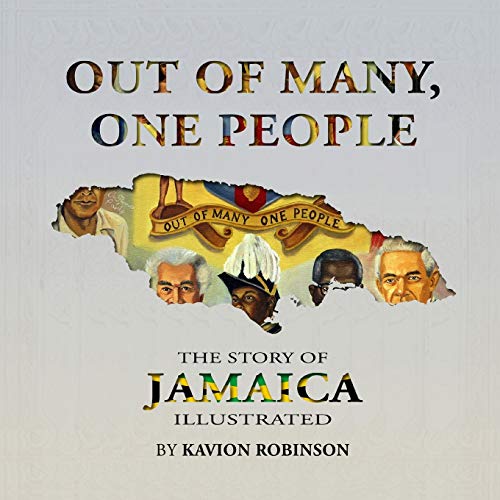 Out of many, one people: The story of Jamaica illustrated by Kavion ...