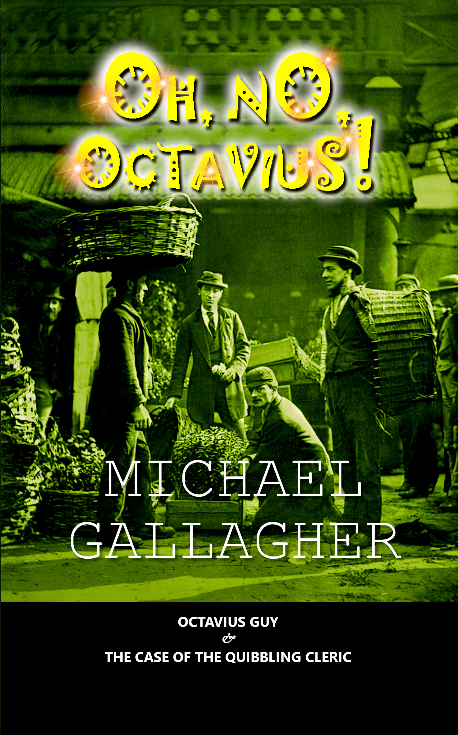 Oh, No, Octavius! (Send for Octavius Guy, #4) by Michael Gallagher ...
