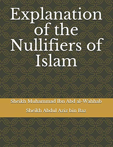Explanation of the Nullifiers of Islam by Sheikh Muhammad Ibn Abd al ...