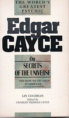 Edgar Cayce On Secrets of the Universe by Edgar Evans Cayce | Goodreads