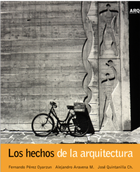 Los hechos de la arquitectura by Fernando Pérez Oyarzún | Goodreads